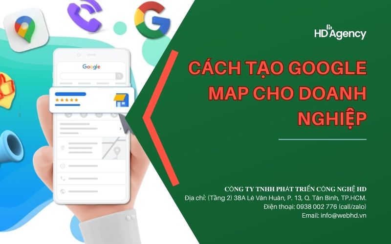 Cách Tạo Google Map Cho Doanh Nghiệp Đơn Giản, Chi Tiết